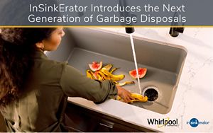 InSinkErator Introduces the Next Generation of Garbage Disposals