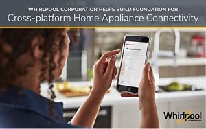 Whirlpool Corporation Helps Build Foundation for Cross-platform Home ...