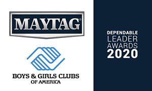 Maytag and Boys & Girls Clubs of America Award Seven ‘Dependable Leaders’